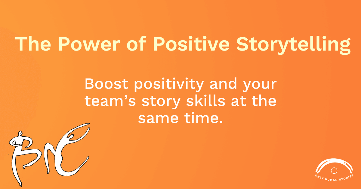 The Power of Positive Storytelling