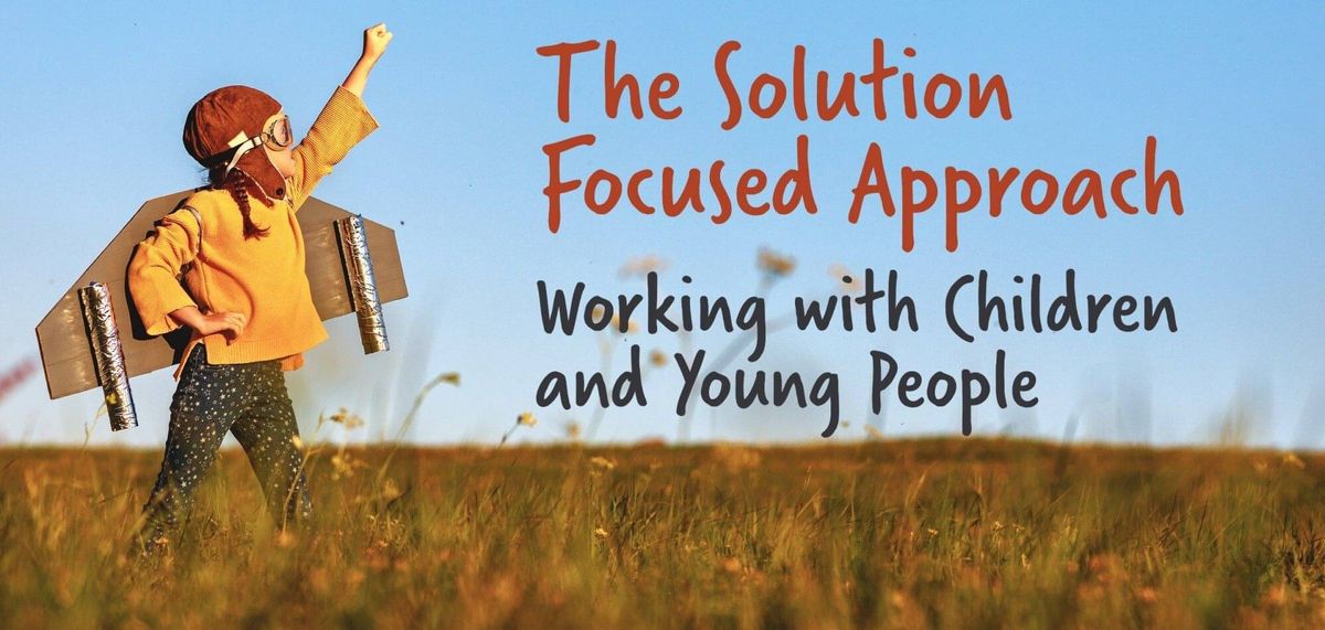 The Solution Focused Approach